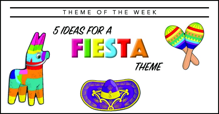 Theme of the Week - Fiesta - Summer Camp Programming