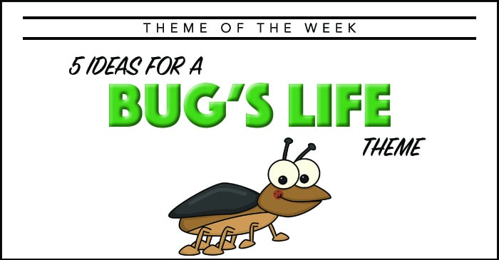 Theme of the Week - A Bug's Life - Summer Camp Programming